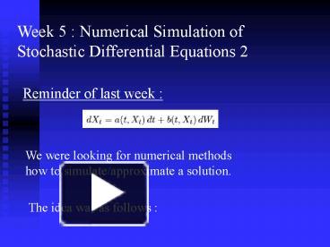 Week 5 : Numerical Simulation of Stochastic Differential Equations 2 ...