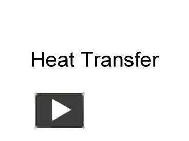 PPT – Heat Transfer PowerPoint presentation | free to download - id ...