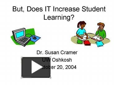 But, Does IT Increase Student Learning presentation | free to view