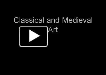 PPT – Classical and Medieval Art PowerPoint presentation | free to view ...