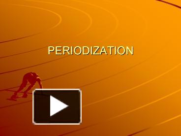 PPT – PERIODIZATION PowerPoint presentation | free to view - id: 16046f ...