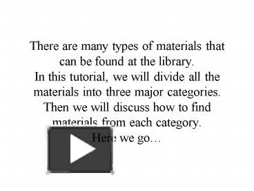 PPT – There are many types of materials that can be found at the ...