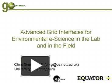 Advanced Grid Interfaces for Environmental eScience in the Lab and in ...