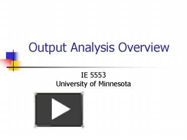 PPT – Output Analysis Overview PowerPoint presentation | free to view ...