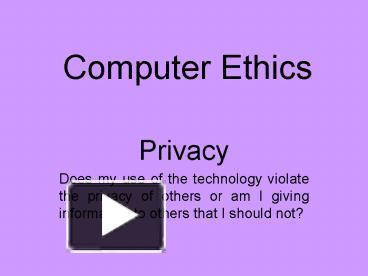 PPT – Computer Ethics PowerPoint presentation | free to view - id ...