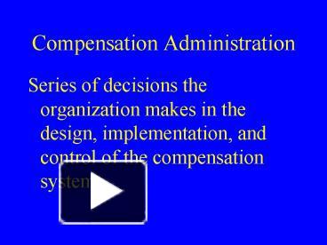 Compensation Administration presentation | free to view