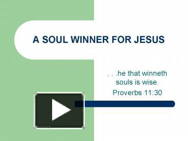 A SOUL WINNER FOR JESUS presentation | free to view