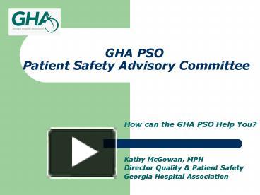 GHA PSO Patient Safety Advisory Committee presentation | free to view