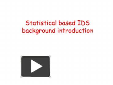 PPT – Statistical based IDS background introduction PowerPoint ...