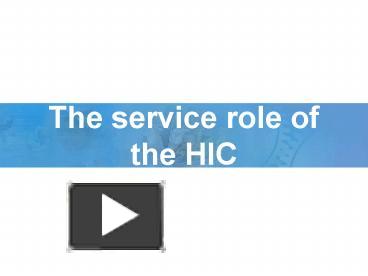 PPT – The service role of the HIC PowerPoint presentation | free to ...