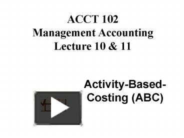 PPT – ACCT 102 Management Accounting Lecture 10 PowerPoint presentation ...