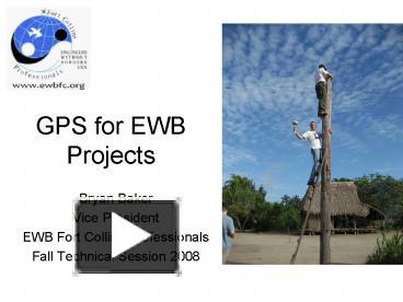 PPT – GPS for EWB Projects PowerPoint presentation | free to view - id ...