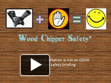 Wood Chipper Safety presentation | free to view
