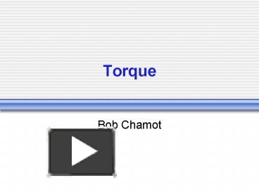 PPT – Torque PowerPoint presentation | free to view - id: 16219b-ZDc1Z