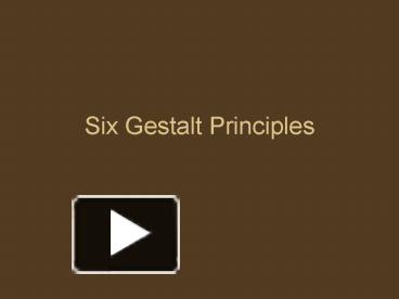 Six Gestalt Principles presentation | free to view