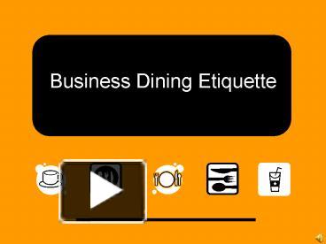 Business Dining Etiquette presentation | free to view