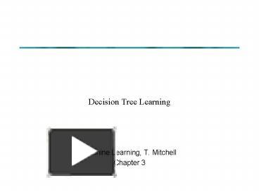 PPT – Decision Tree Learning PowerPoint presentation | free to view ...