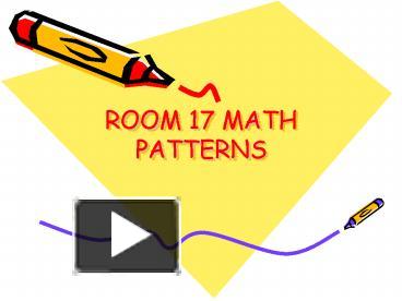 ROOM 17 MATH PATTERNS presentation | free to view