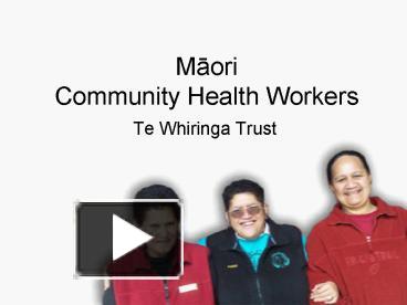 PPT – Maori Community Health Workers PowerPoint presentation | free to ...