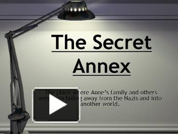 The Secret Annex presentation | free to view