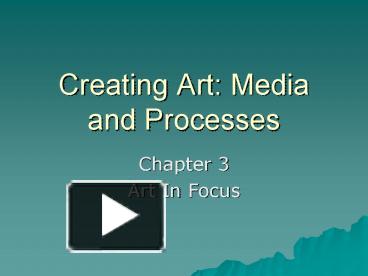 Creating Art: Media and Processes presentation | free to view