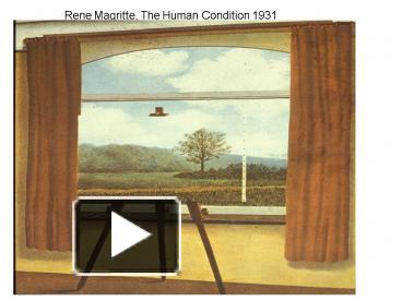 PPT – Rene Magritte, The Human Condition 1931 PowerPoint presentation ...
