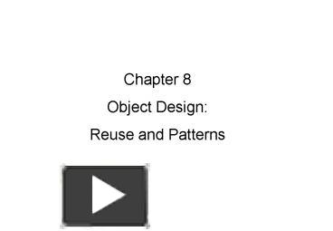 Lecture 2 for Chapter 8, Object Design: Reusing Pattern Solutions ...