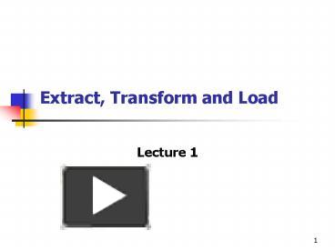 PPT – Extract, Transform and Load PowerPoint presentation | free to ...