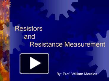 Resistors and Resistance Measurement presentation | free to view