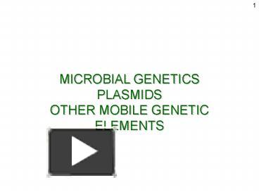 PPT – MICROBIAL GENETICS PowerPoint presentation | free to view - id ...