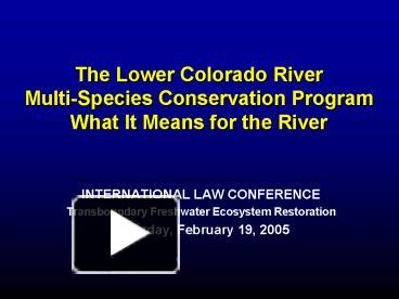 The Lower Colorado River MultiSpecies Conservation Program What It ...