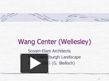 PPT – Wang Center Wellesley PowerPoint presentation | free to download ...