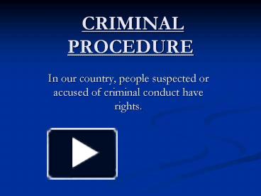 CRIMINAL PROCEDURE presentation | free to view