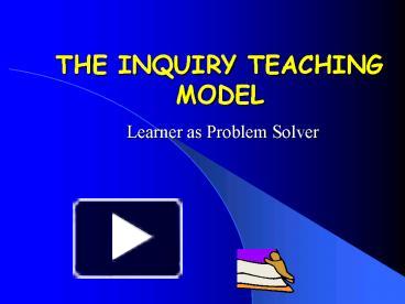 THE INQUIRY TEACHING MODEL presentation | free to view