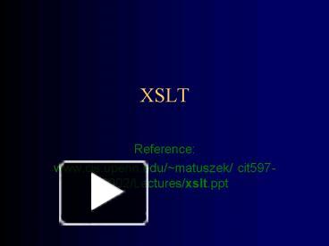 PPT – XSLT PowerPoint presentation | free to view - id: 1648e-YzZlZ