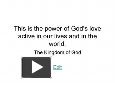 PPT – This is the power of Gods love active in our lives and in the ...
