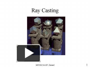 PPT – Ray Casting PowerPoint presentation | free to view - id: 165855-ZDc1Z