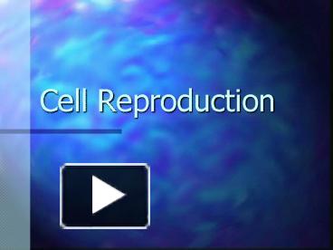 PPT – Cell Reproduction PowerPoint presentation | free to view - id ...