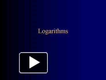 PPT – Logarithms PowerPoint presentation | free to download - id ...