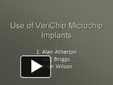 Use of VeriChip Microchip Implants presentation | free to view