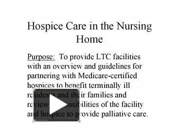 Hospice Care in the Nursing Home presentation | free to view