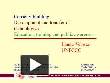 Capacity-building - Development and transfer of technologies ...