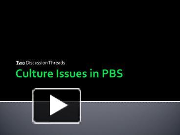 Culture Issues in PBS presentation | free to view
