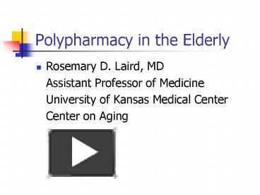 Polypharmacy in the Elderly presentation | free to view