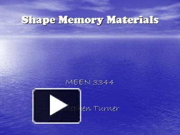 Shape Memory Materials presentation | free to view
