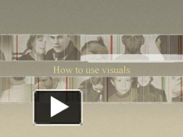 PPT – How to use visuals PowerPoint presentation | free to view - id ...