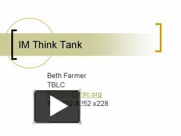 PPT – IM Think Tank PowerPoint presentation | free to view - id: 1674f ...