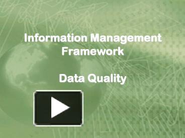 PPT – Information Management Framework Data Quality PowerPoint ...