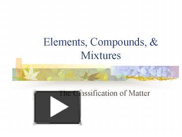 PPT – Elements, Compounds, PowerPoint presentation | free to view - id ...
