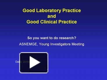 Good Laboratory Practice and Good Clinical Practice presentation | free ...